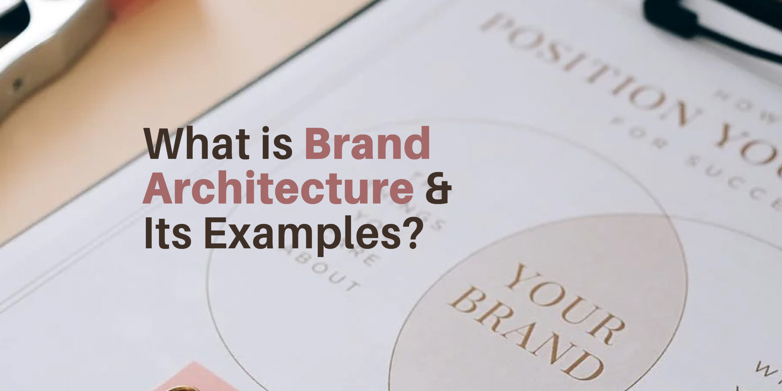 What is Brand Architecture & Its Examples? - CR8 Consultancy